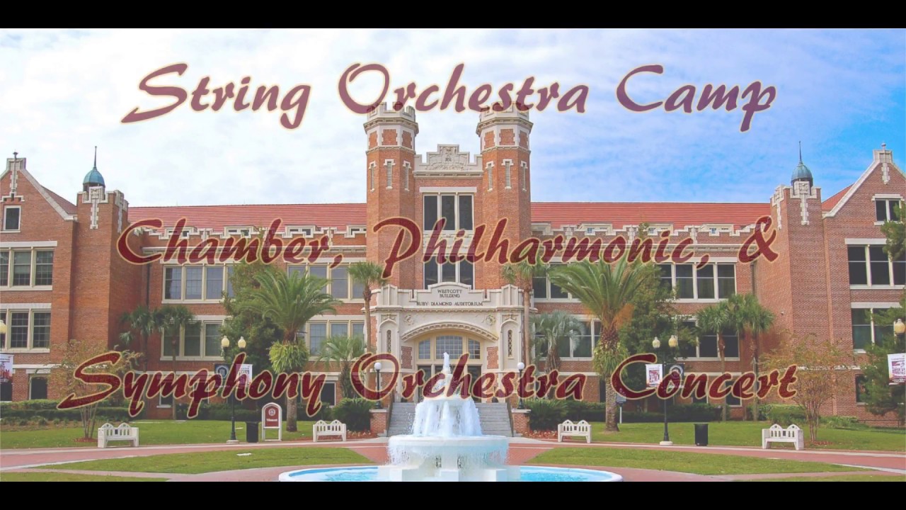2017 FSU Summer Camp - Chamber, Philharmonic, & Symphonic Orchestra ...
