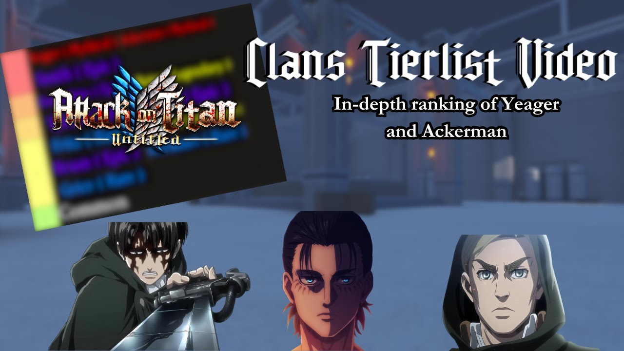 U:AOT CLANS TIERLIST | Untitled Attack On Titan 2024 - YouTube