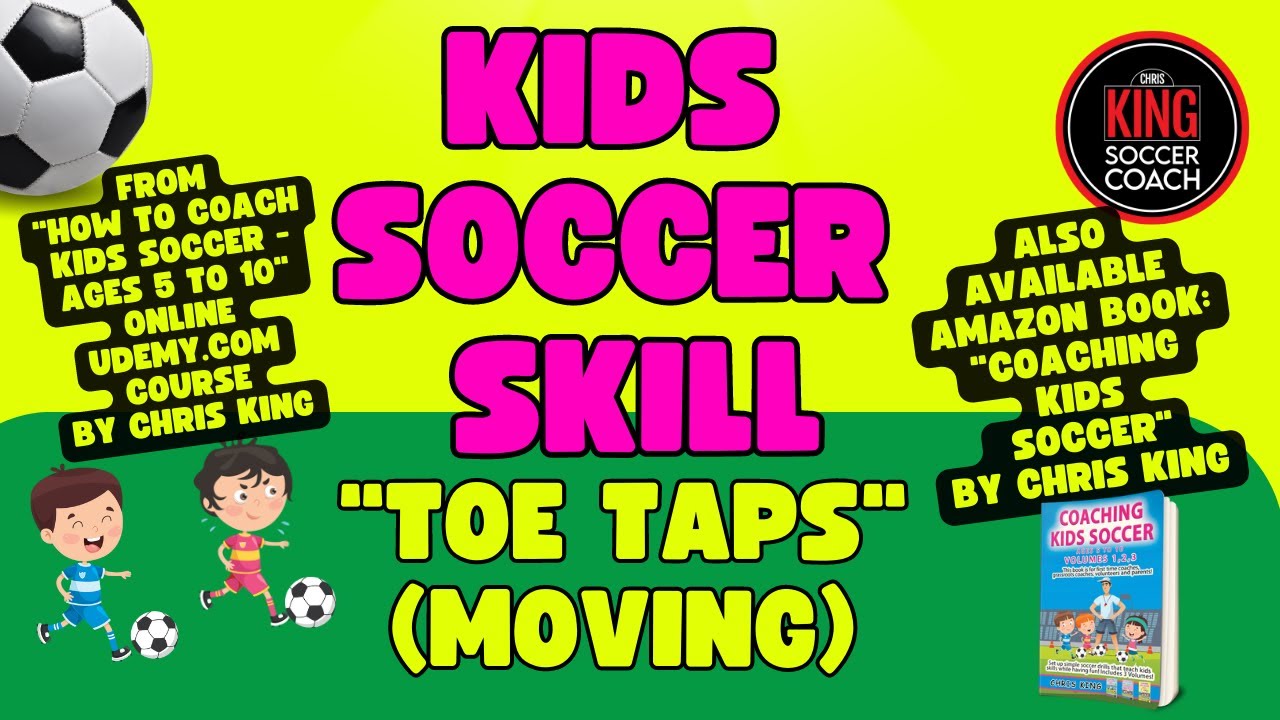 Kids Soccer Skill - Toe Taps While Moving (How To Coach Kids Soccer ...