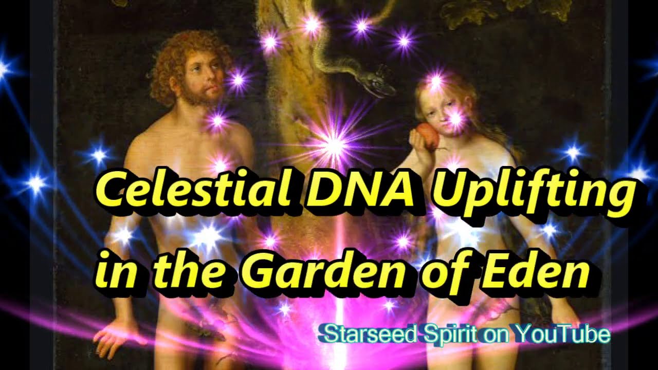 Celestial DNA Uplifting in the Garden of Eden - YouTube