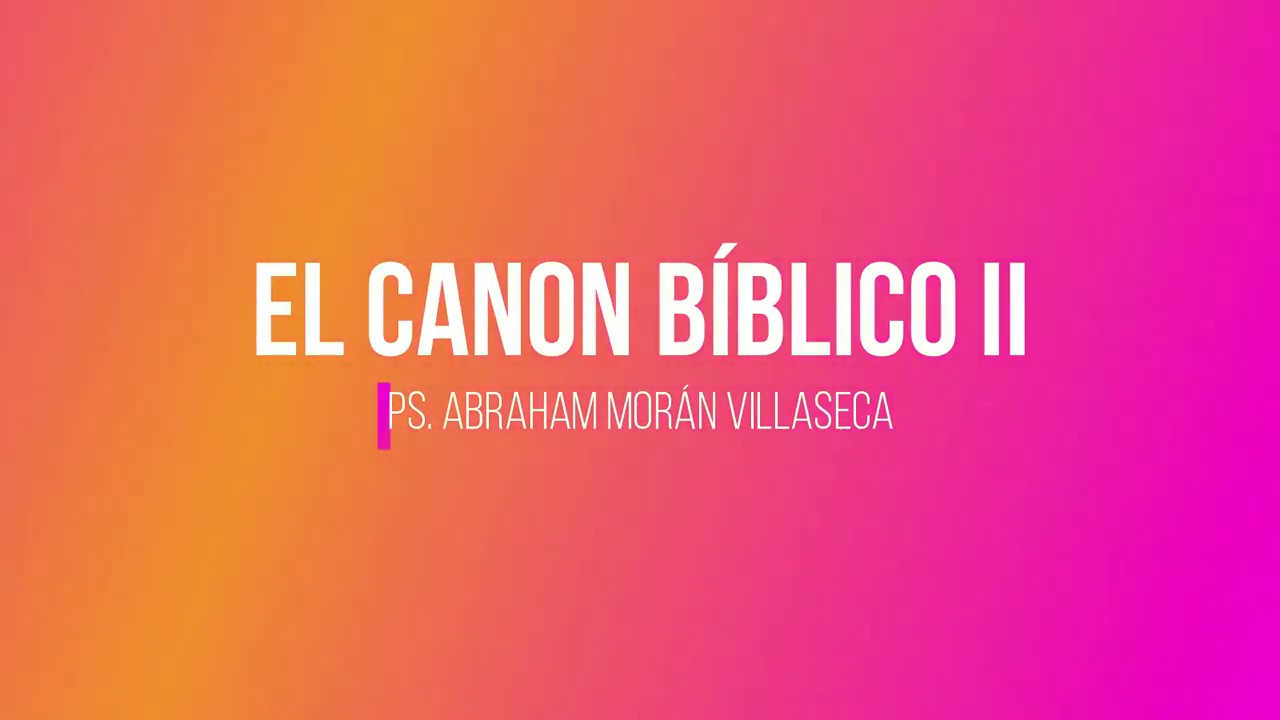 EL CANON BÍBLICO II - YouTube