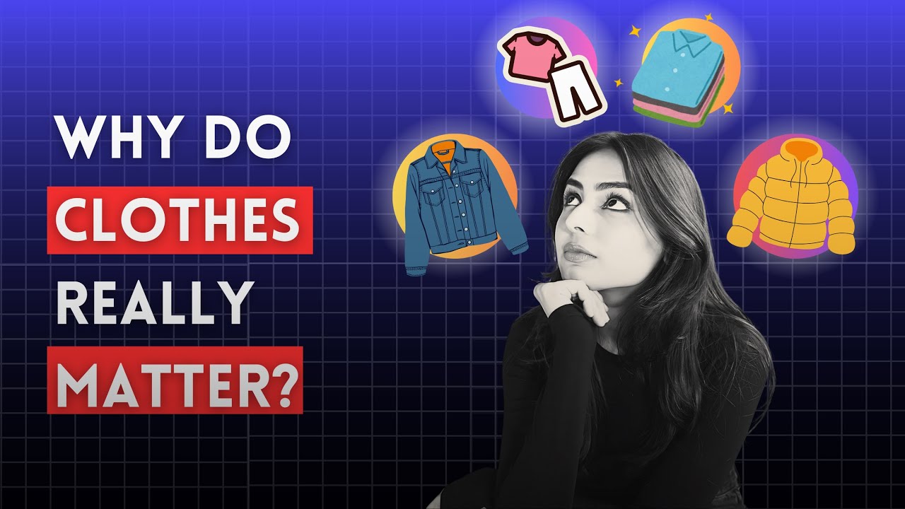 The Impact of Clothing on us - YouTube