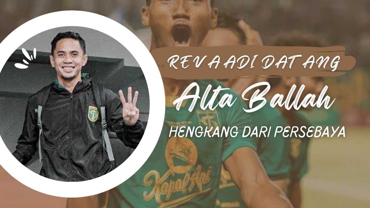 REVA ADI UTAMA DATANG, ALTA BALLAH OUT DARI PERSEBAYA 🐊 🦈 - YouTube