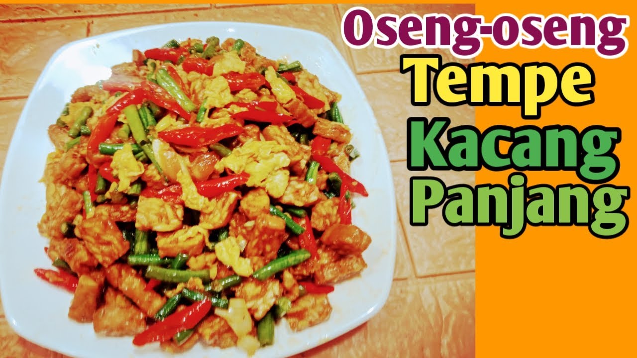 OSENG-OSENG TEMPE KACANG PANJANG DAN TELUR . - YouTube