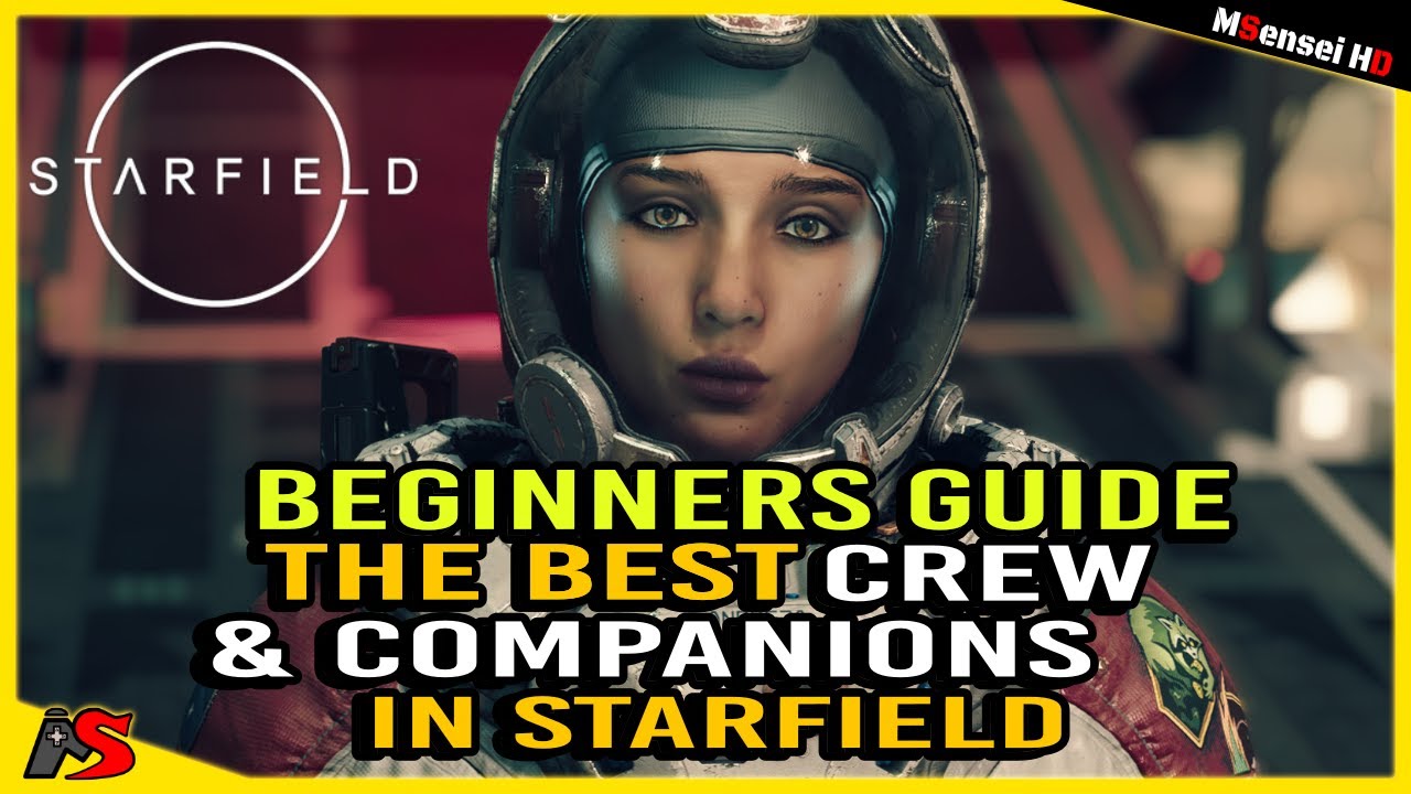 STARFIELD Crew and Companions Guide Everything You NEED to know Patch 1 ...