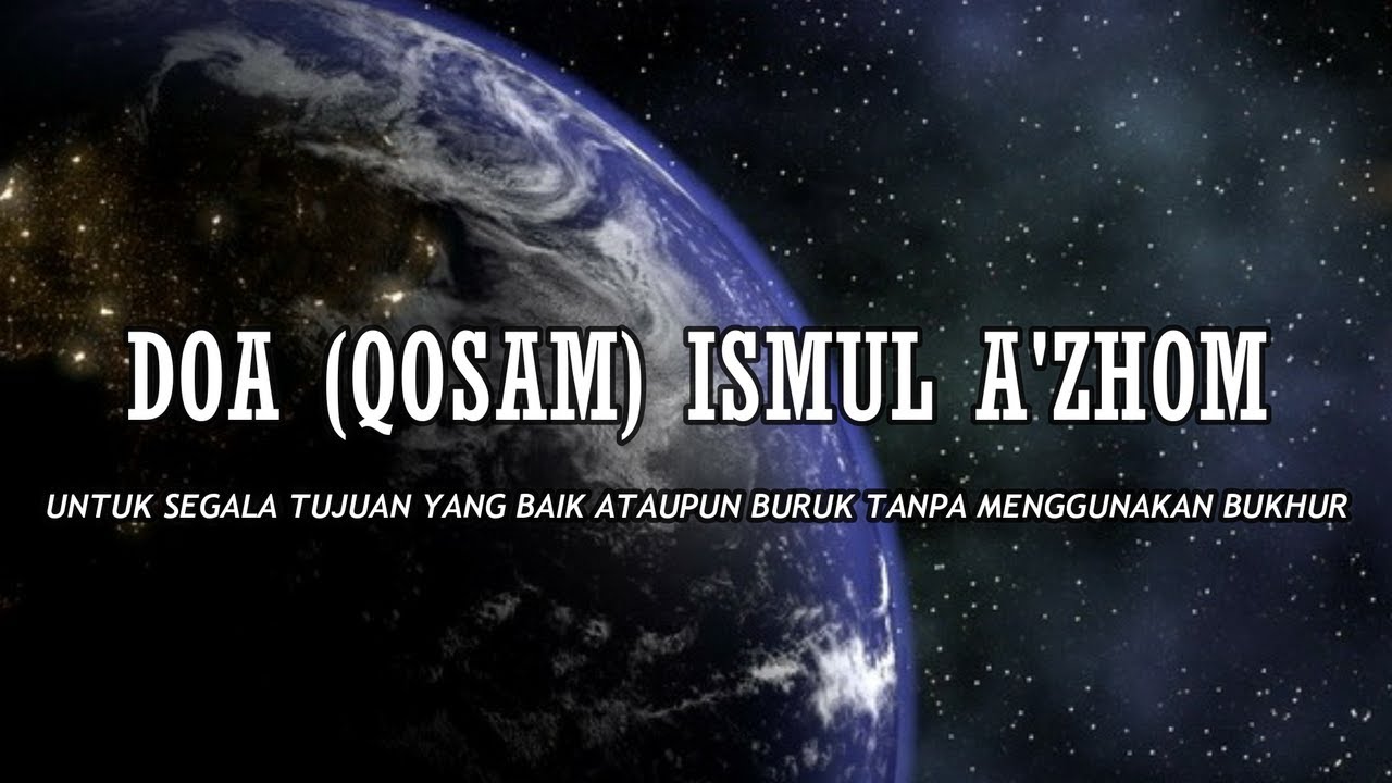 DOA (QOSAM) ISMUL A'ZHOM - YouTube