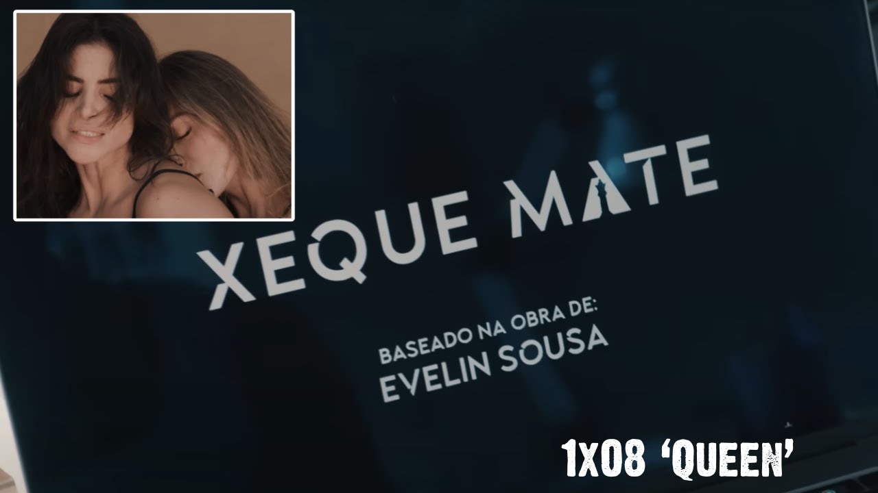 Xeque Mate 1ª Temporada 1x08 Queen Reaction Natalia Rosa And Sofia