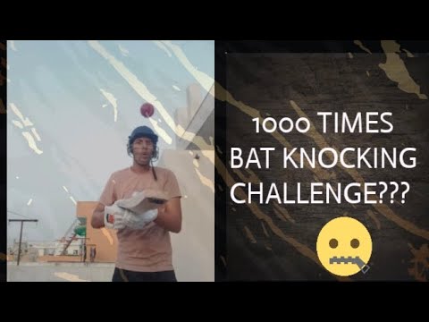 1000 TIMES BAT KNOCKING CHALLENGE????????? #cricket - YouTube