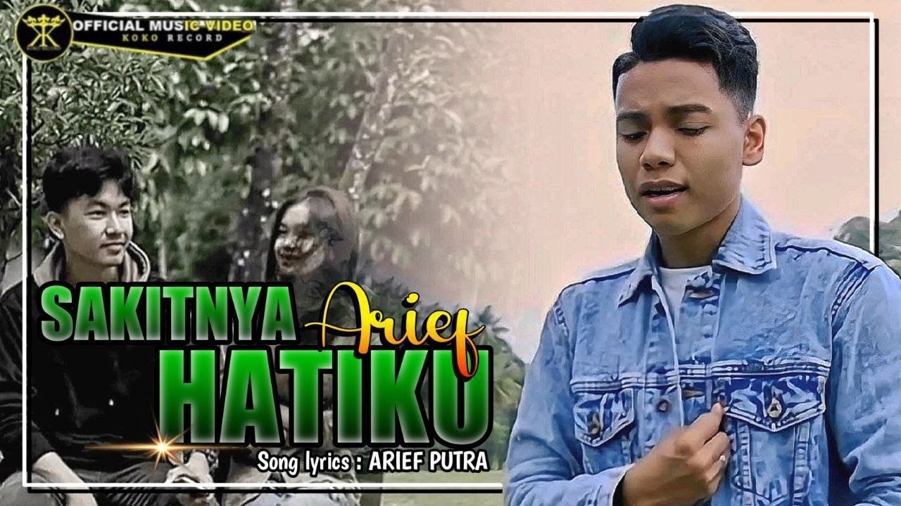 ARIEF - SAKITNYA HATIKU (Official Music Video) - YouTube