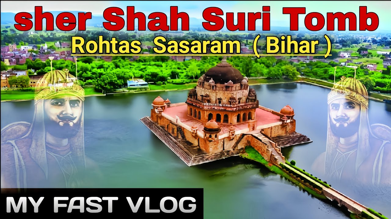 Sher Shah Suri Sasaram | Sher Shah Tomb | Pani Roja sasaram ( Bihar ...