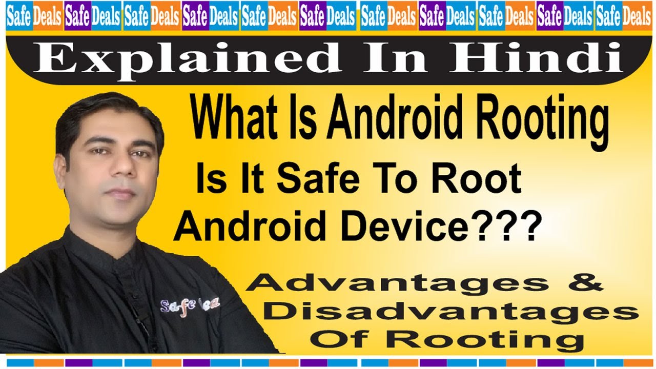 What Is Rooting? Is It Safe To Root Android Device Advantages ...