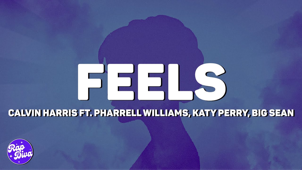 Calvin Harris - Feels (Lyrics) Ft. Pharrell Williams, Katy Perry, Big ...