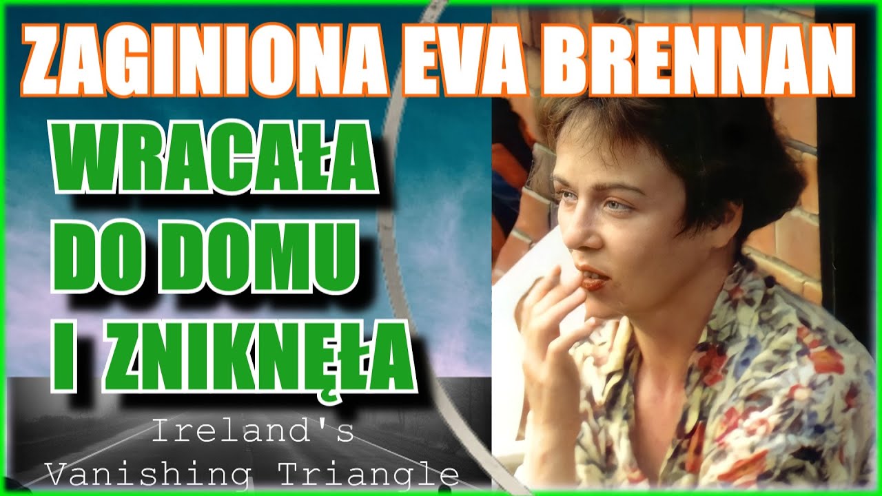 ZAGINIONA EVA BRENNAN | IRELAND'S VANISHING TRIANGLE@annag-p # ...