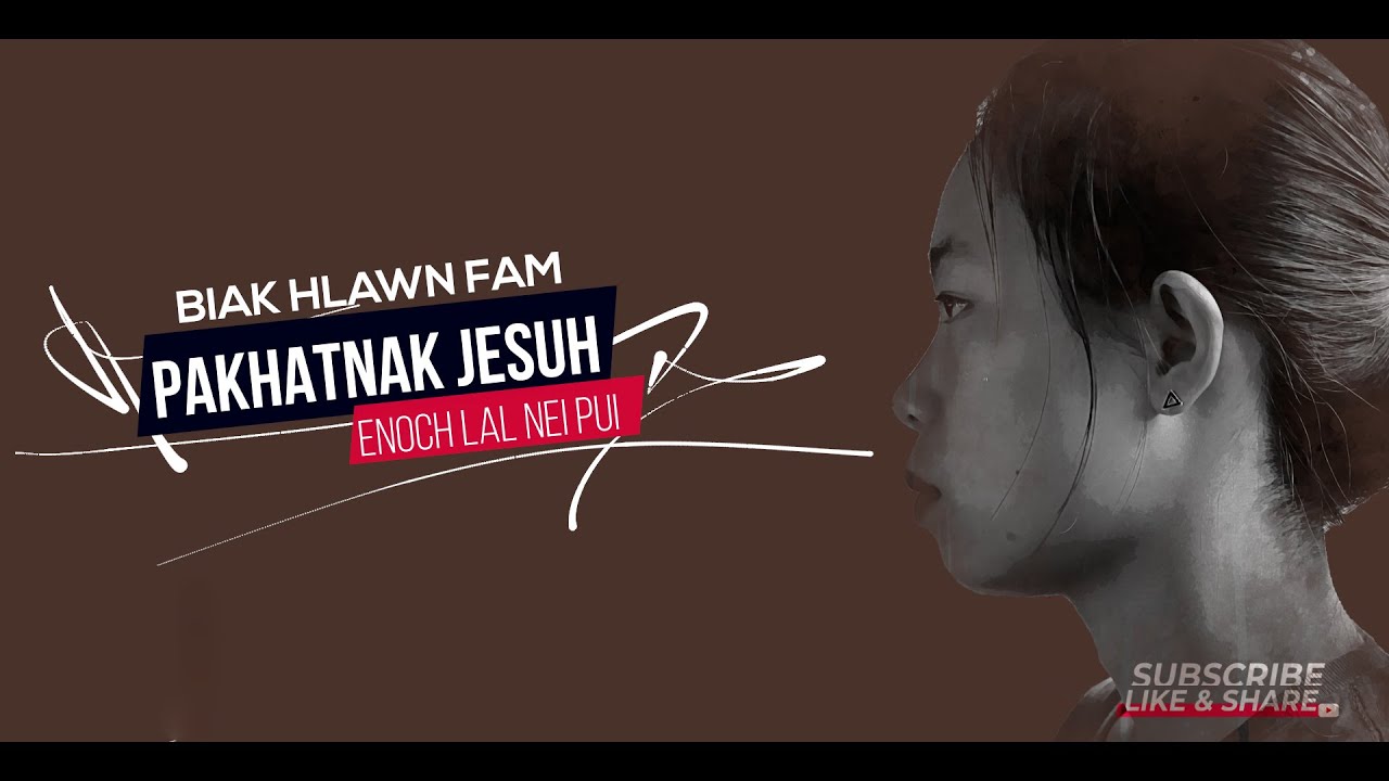 A Pakhatnak Jesuh / Biak Hlawn Fam - YouTube