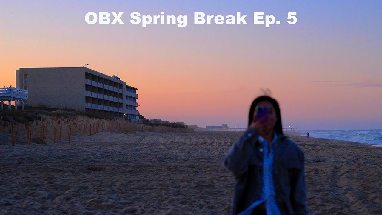 OBX Spring Break Ep. 5 "There's sand in my shoes for some reason but it ...