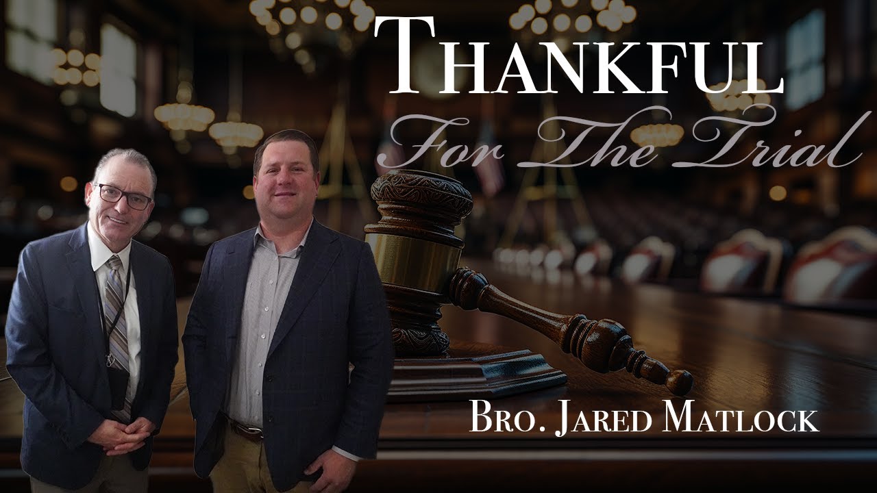Thankful For The Trial - Bro. Jared Matlock, Episode 99 - YouTube