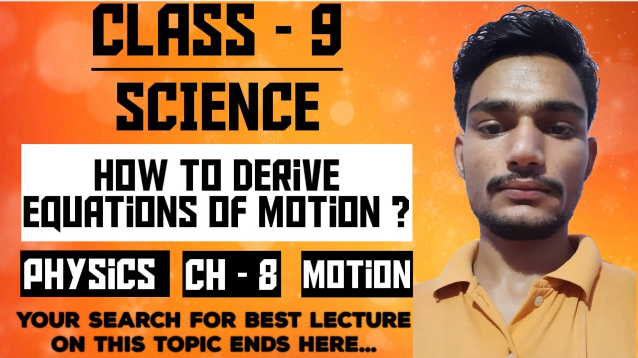 Class - 9 : Science | Chapter - 8 | Motion | Derivation of Equation of ...