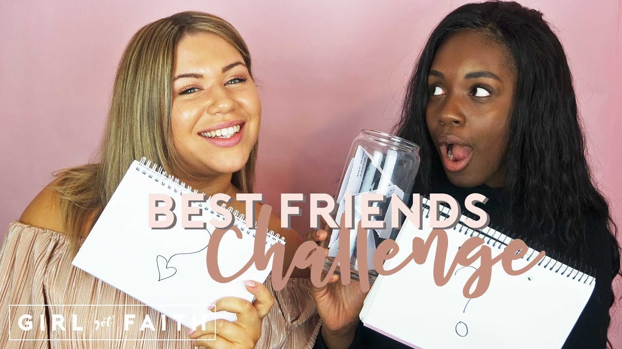 BEST FRIENDS CHALLENGE | GIRL GOT FAITH - YouTube