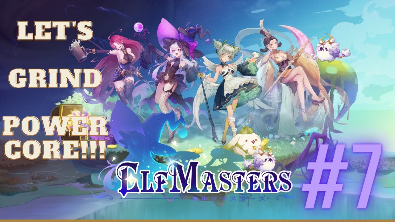 ELF MASTER - LET'S GRIND POWER CORE # 7 - YouTube