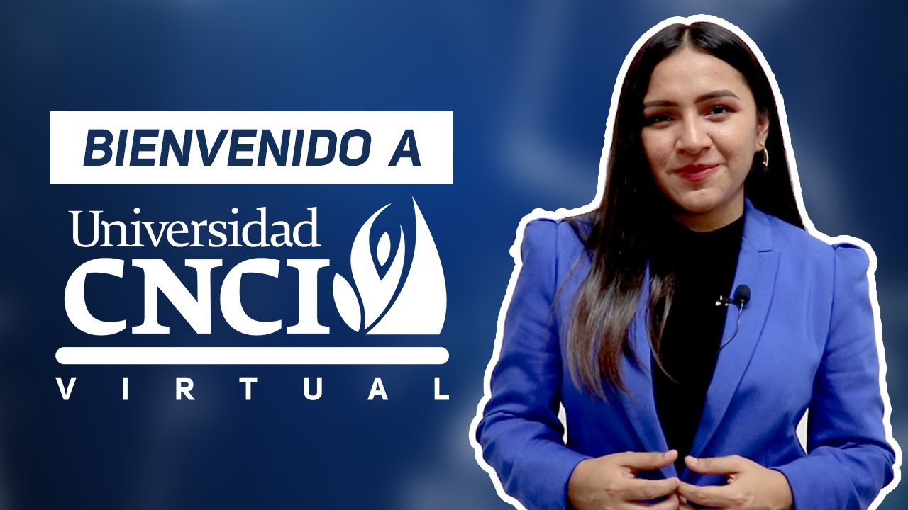 Bienvenido a la Universidad Virtual CNCI - CE - YouTube