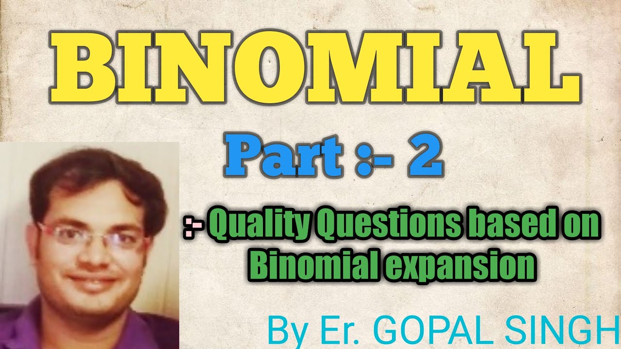 BINOMIAL. Part :- 2, By Er. GOPAL SINGH - YouTube