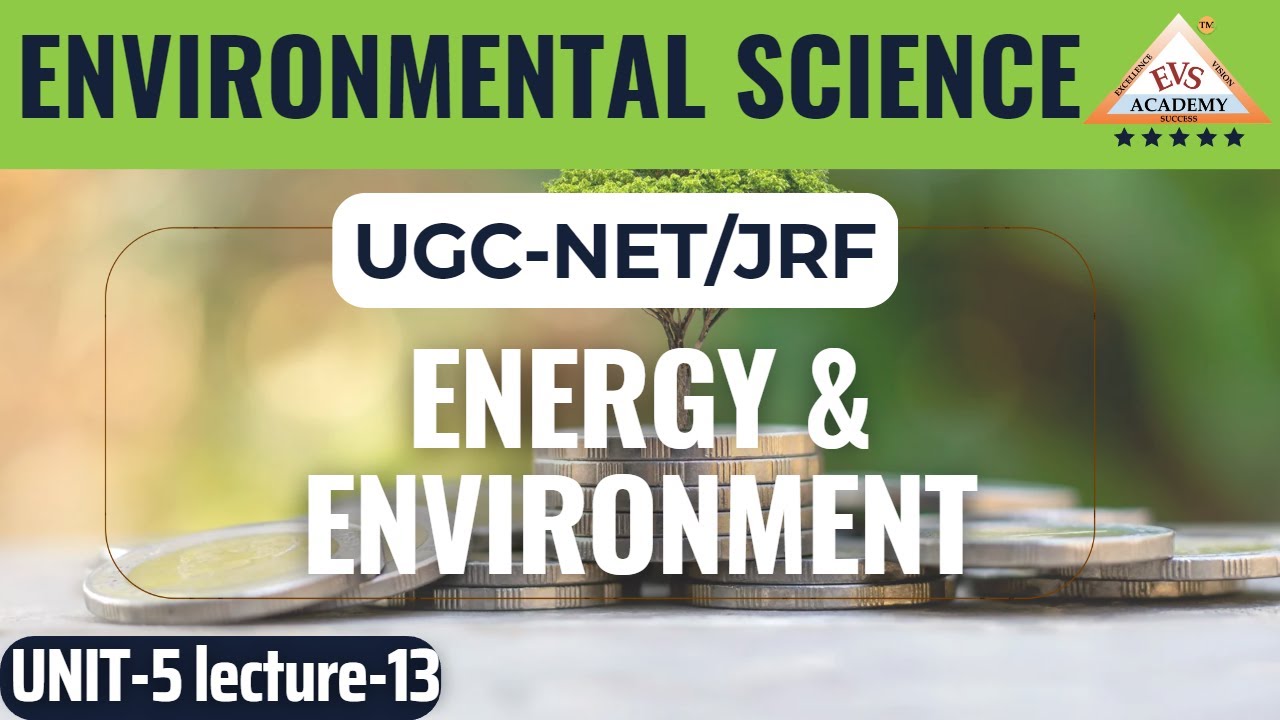 Energy & Environment II Units-5 II UGC-NET JRF || Environmental ...