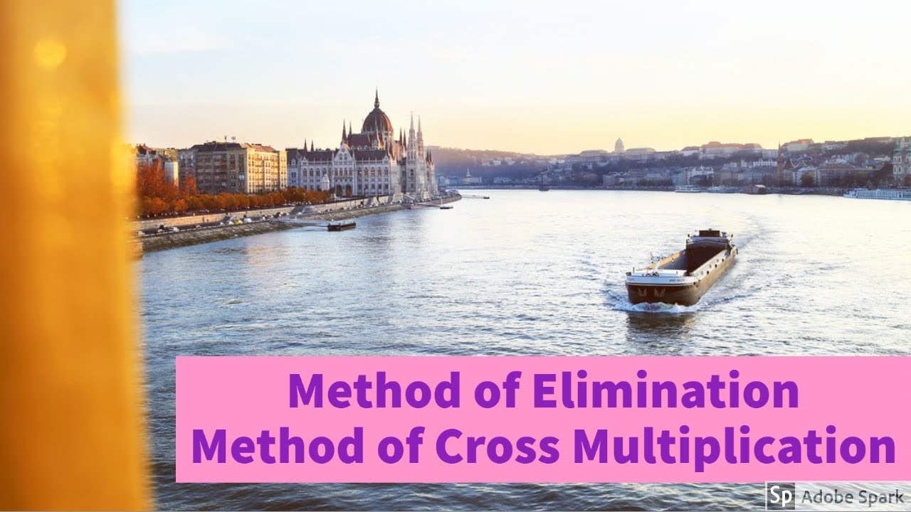 Method of Elimination & Method of Cross Multiplication - YouTube