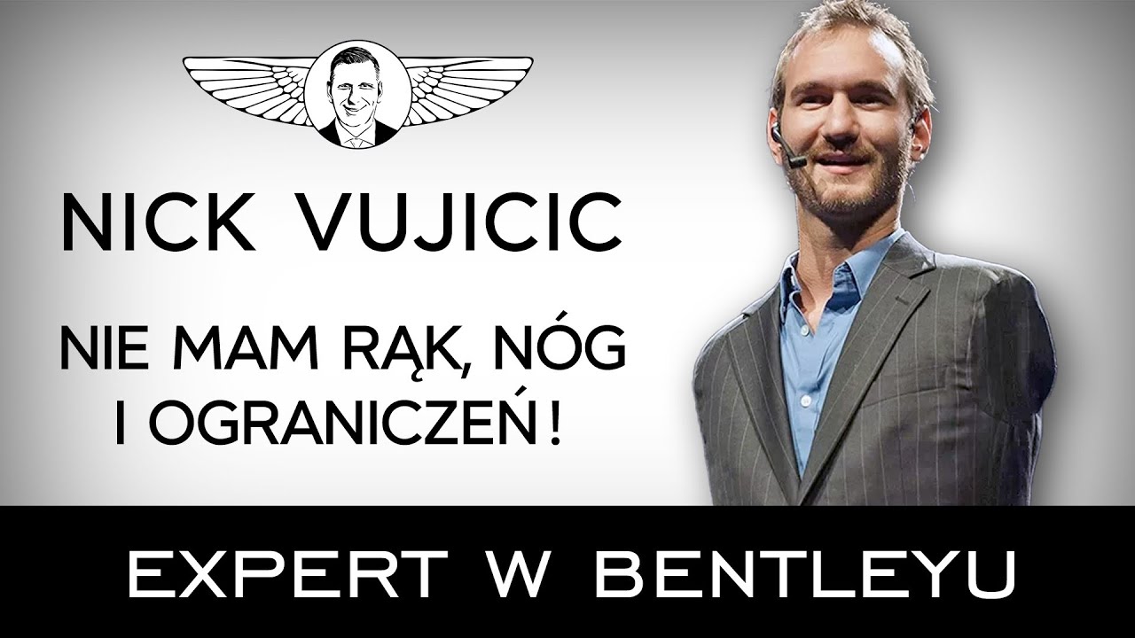Jak dobrze żyć w świecie pełnym problemów? Nick Vujicic [Expert w Bentleyu] - YouTube