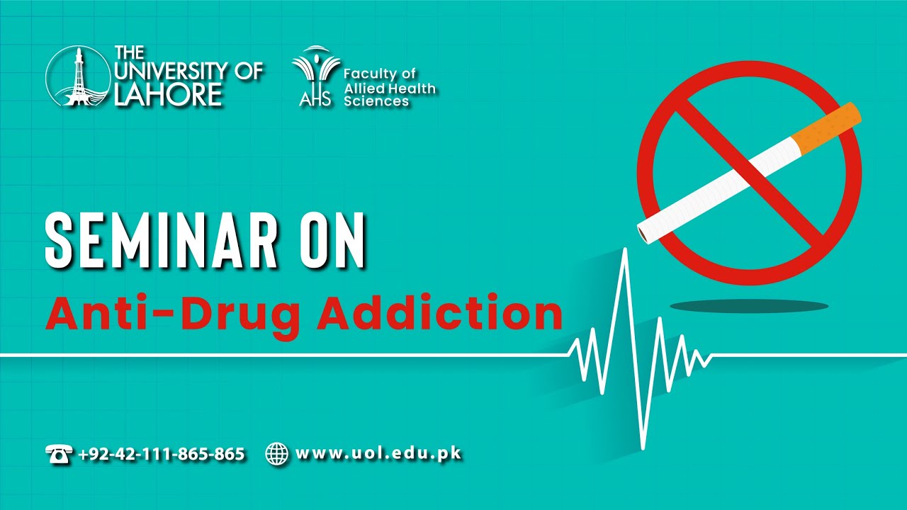 Anti-Drug Addiction Seminar | @uollahorefacultyofalliedhe1051 - YouTube