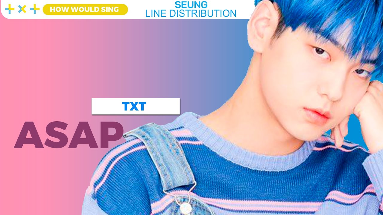 (How Would) TXT Sing Asap (STAYC) - - Line Distribution - YouTube