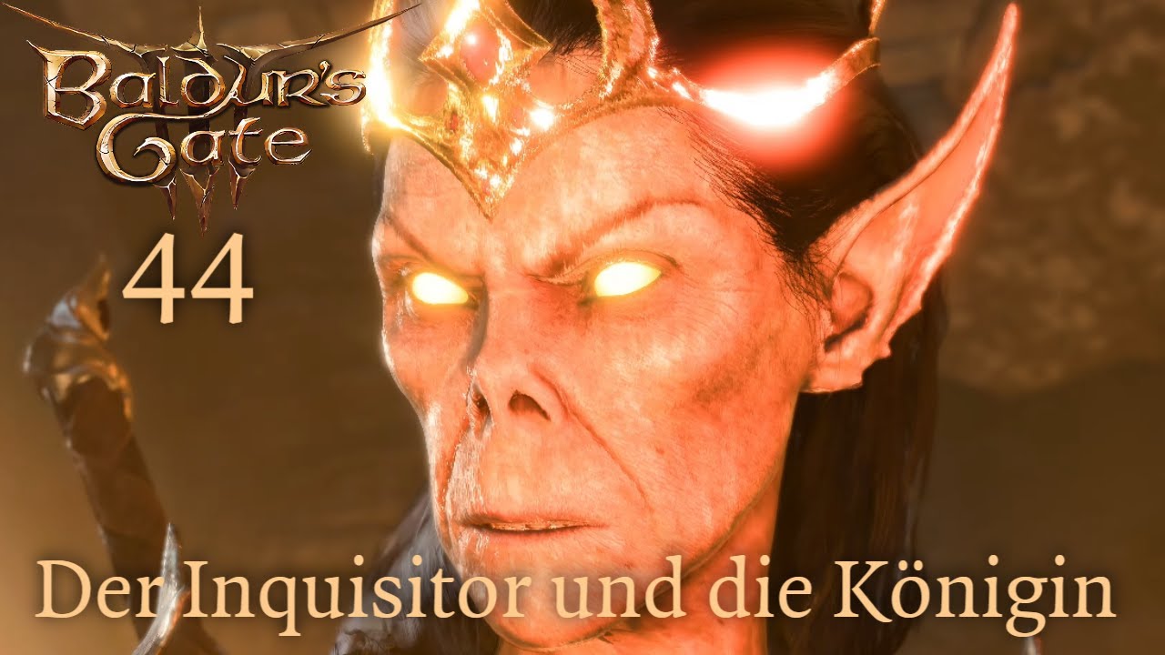 BALDURS GATE 3 • Der Inquisitor und die Königin [44] [PC / 4K / Gameplay / Lets Play / Deutsch ...