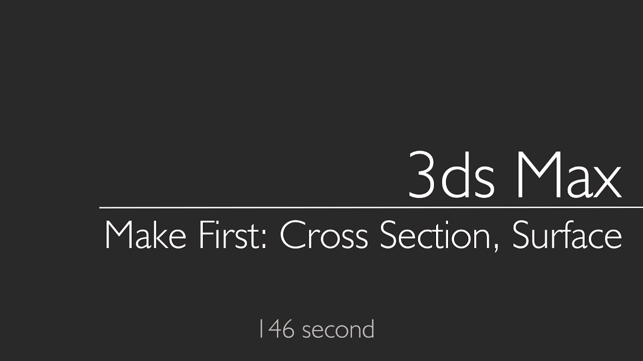 3ds Max 2023: Make First, Cross Section, Surface - YouTube