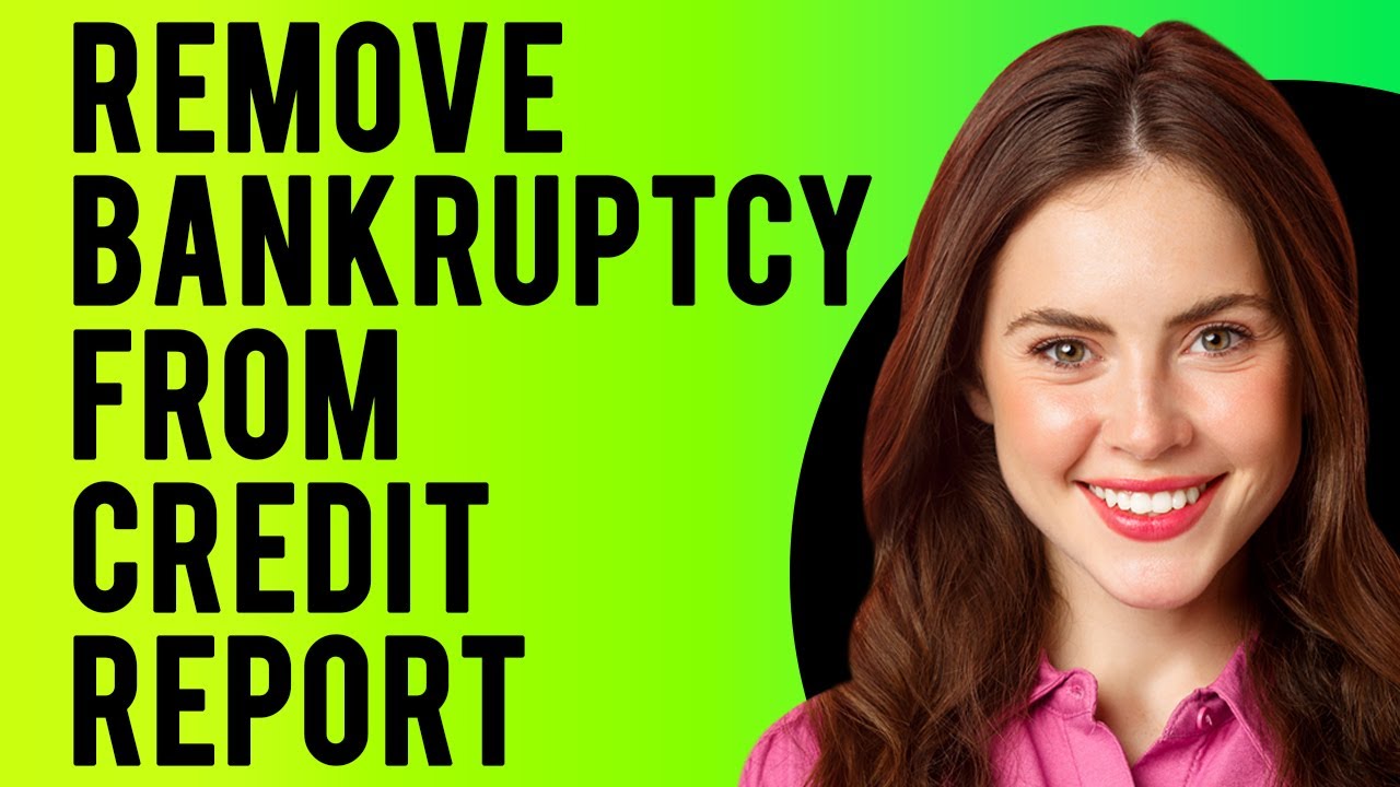 How To Remove Bankruptcy From Credit Report (Strategies to Remove ...
