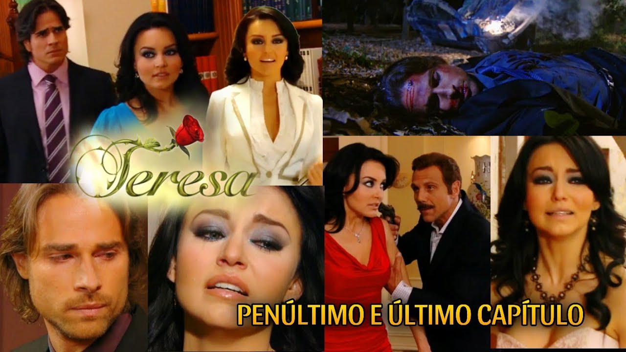 Teresa - Penúltimo e Último Capítulo Completo - FINAL INÉDITO da Novela ...