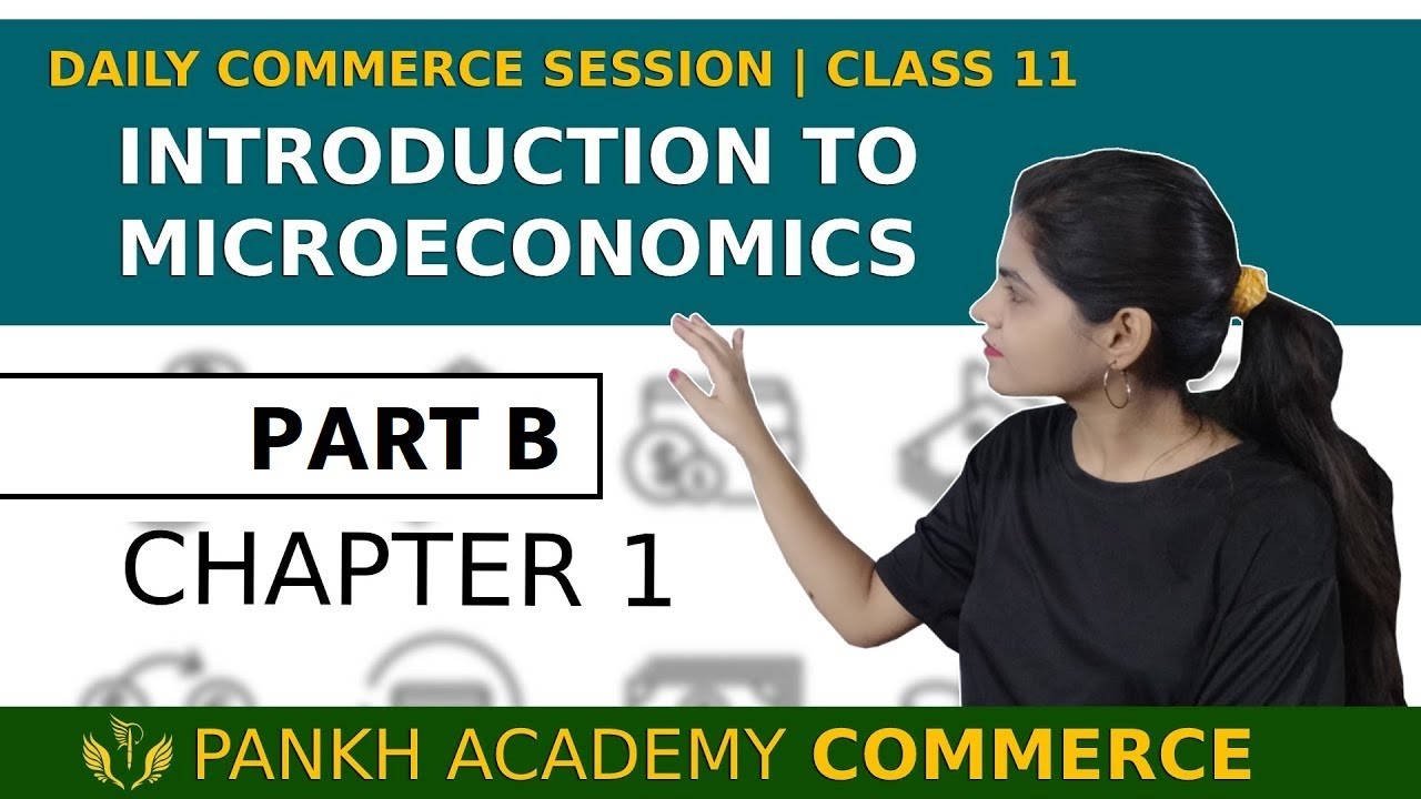 INTRODUCTION TO MICROECONOMICS COMMERCE Class 11 Chapter 1 introduction-to-microeconomics-commerce-class-11-chapter-1
