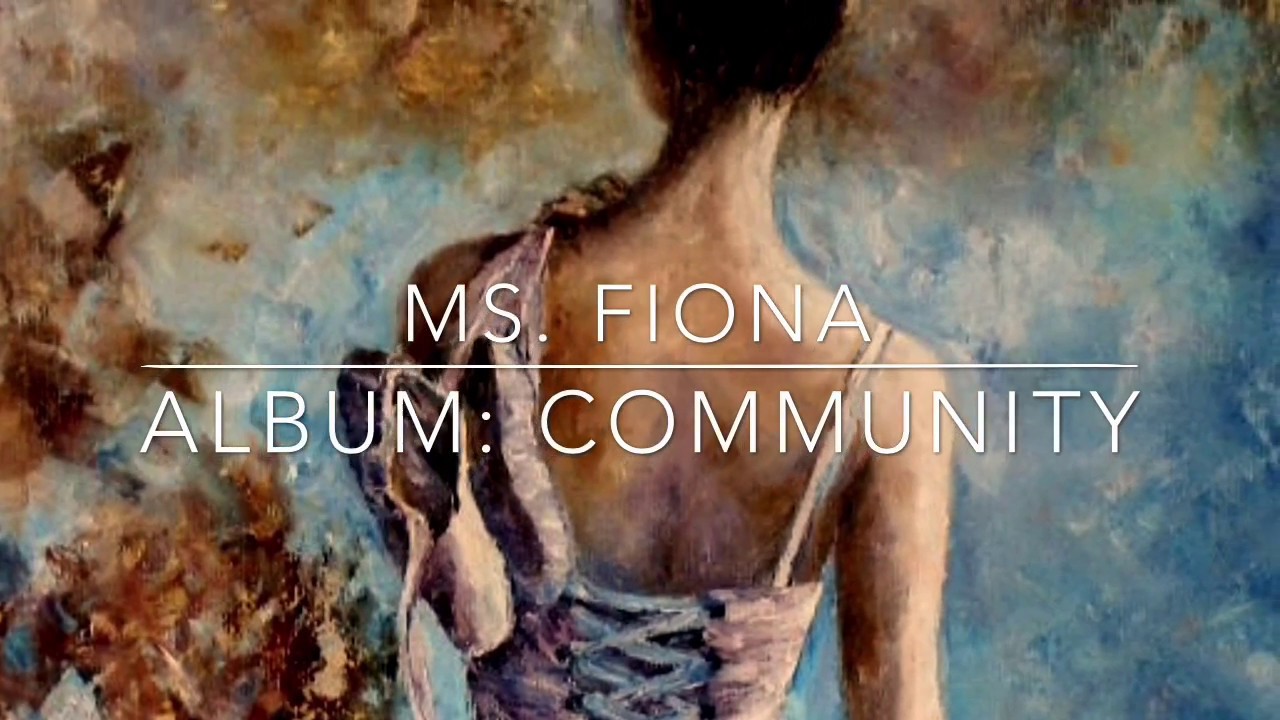 MS. FIONA : Community - YouTube Music
