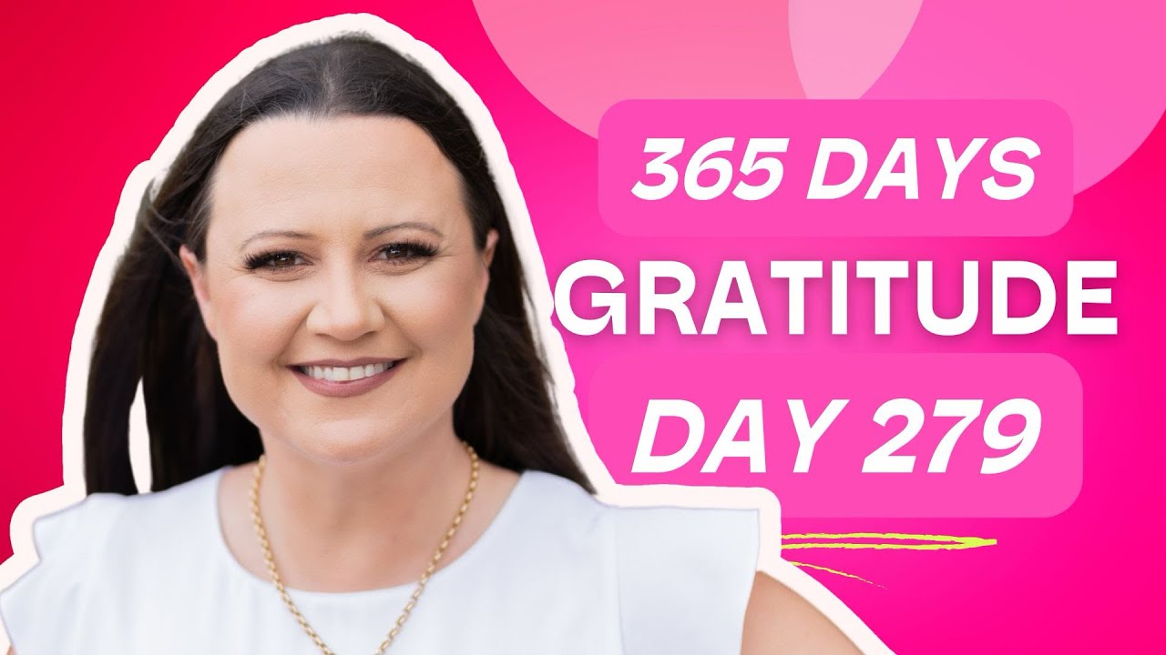 Day 279: 365 Days Gratitude To Transform Your World - YouTube
