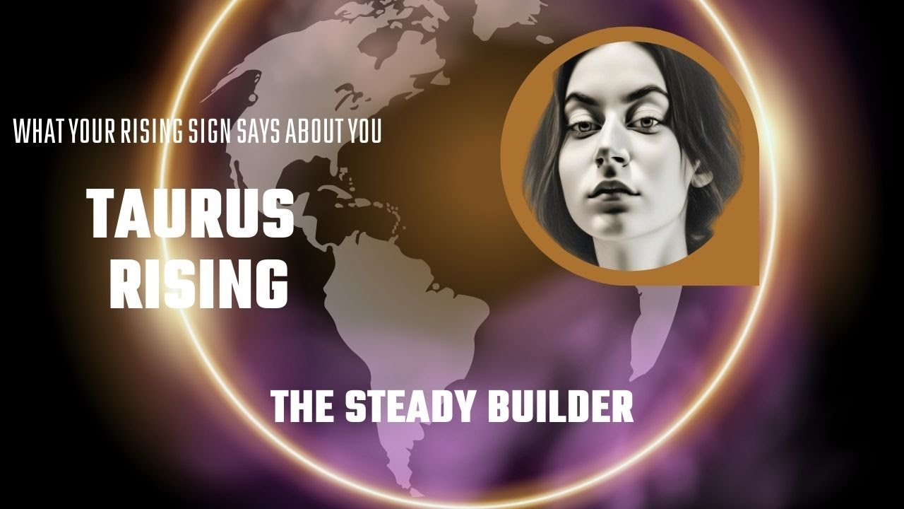 🔥 Taurus Rising: Personality, Strengths & Life Lessons | The Ultimate ...