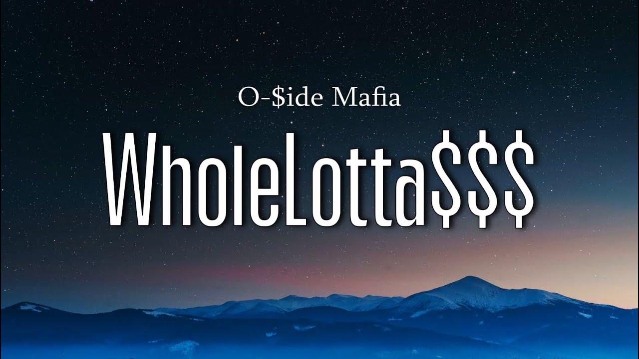 O Side Mafia - WholeLotta$$$ | ft. Nohesi & Cashman | lyrics - YouTube