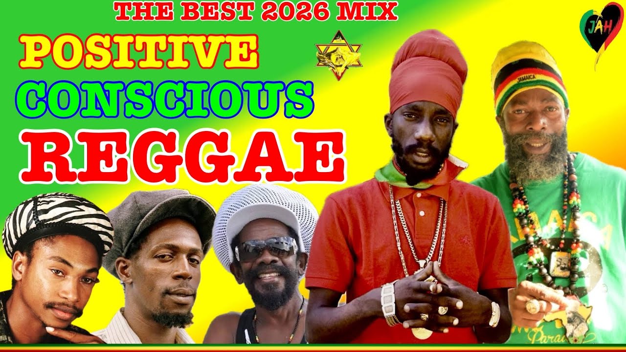 Positive Conscious Reggae Mix 2026! Ft. Garnett Silk, Sizzla, Capleton ...