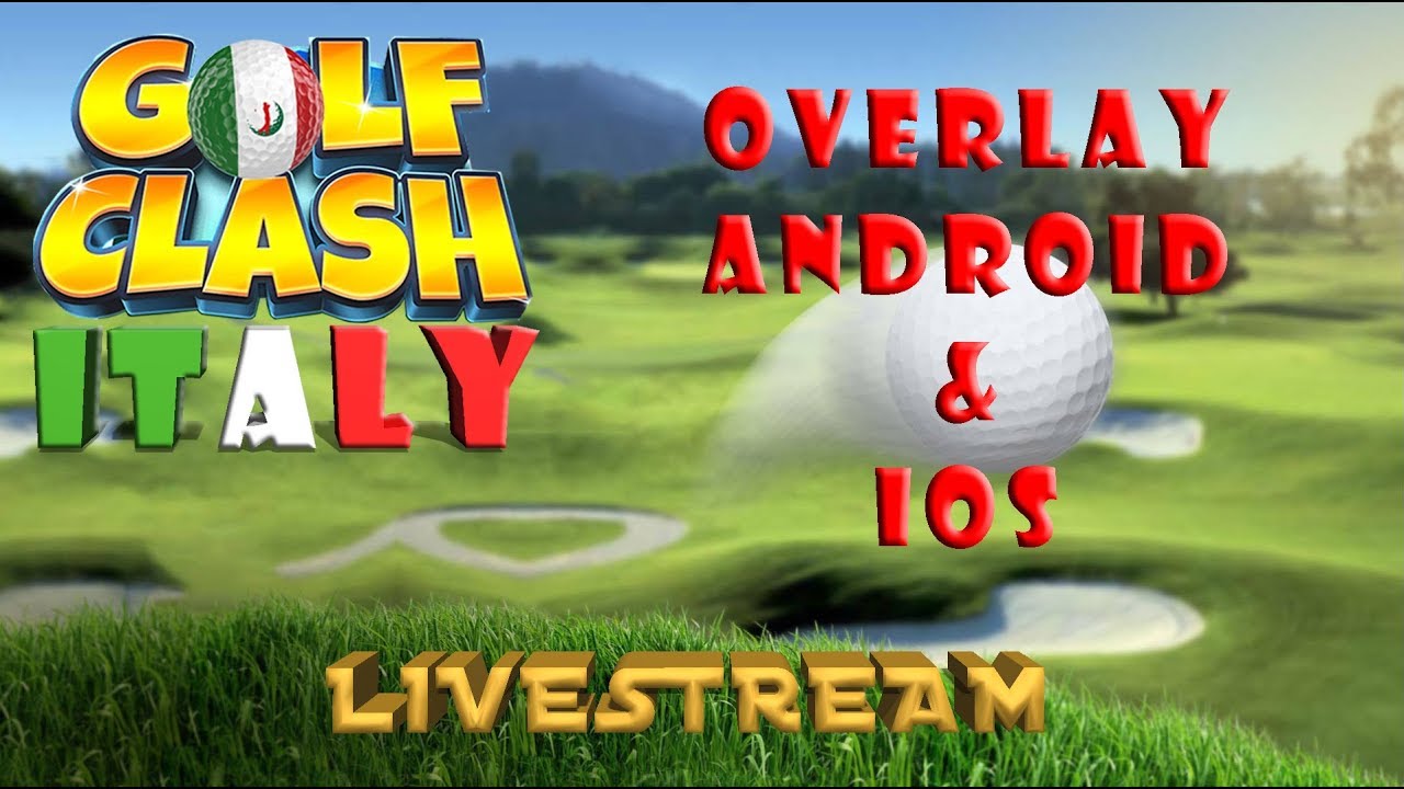 Golf Clash Livestream - Overlay Android & IOS 13 - Gianluca - YouTube