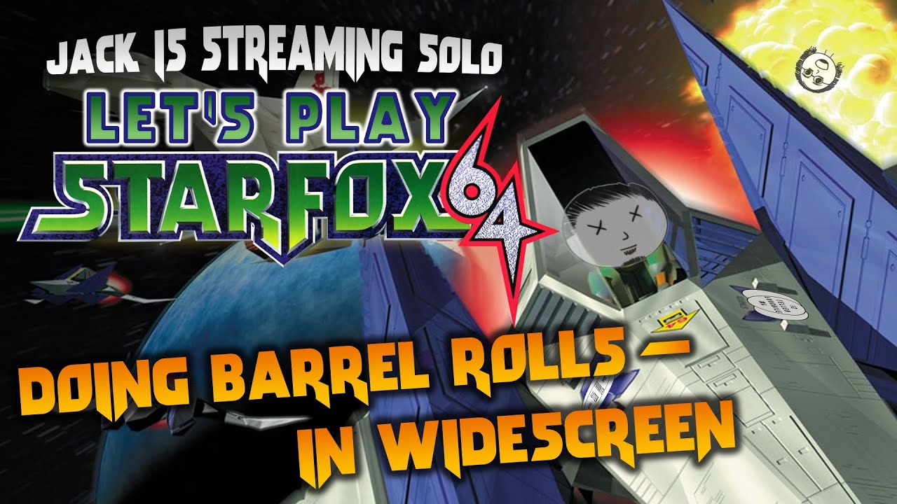 Let's Play Star Fox 64 | Doing Barrel Rolls - in WIDESCREEN | Jack Is ...