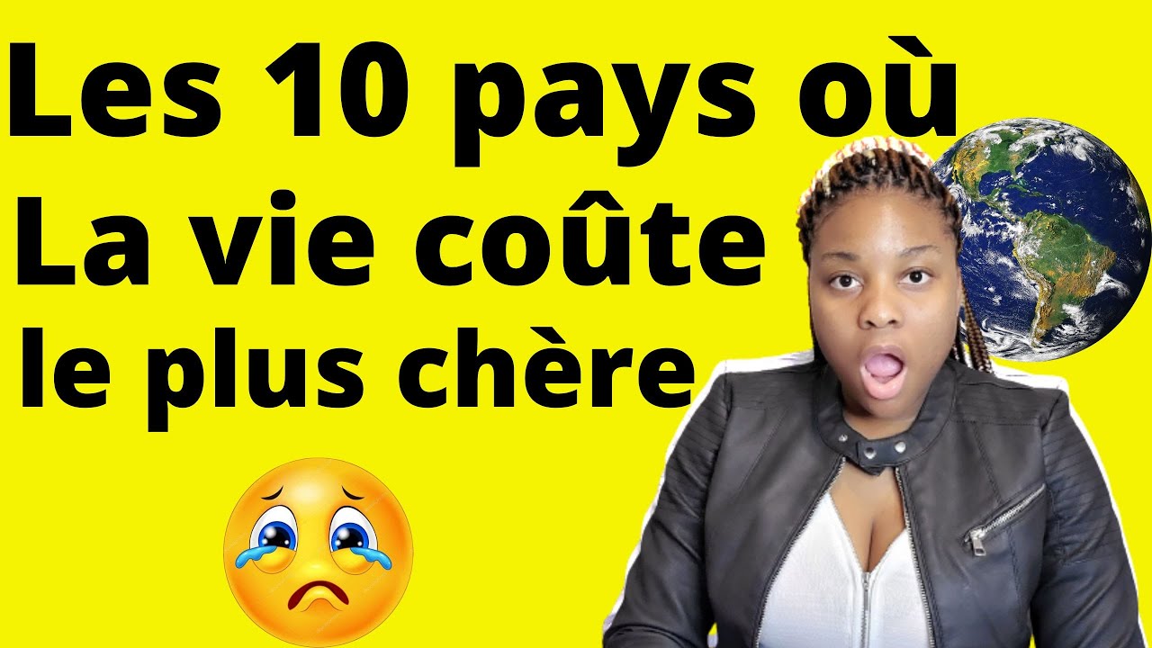 Les 10 Pays Où Le Coût De La Vie Est Le Plus élevé Au Monde En 2022