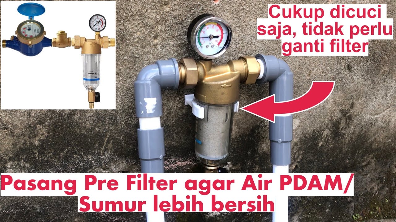 Unboxing, Review dan Pasang Water Pre Filter untuk Air PDAM / Sumur ...