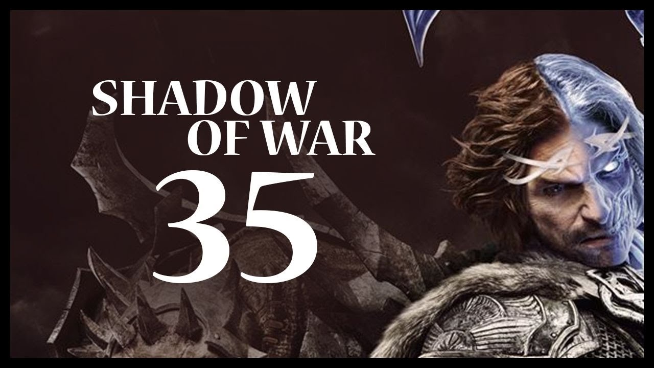Middle-earth: Shadow of War Gameplay Walkthrough Let's Play Part 35 ...