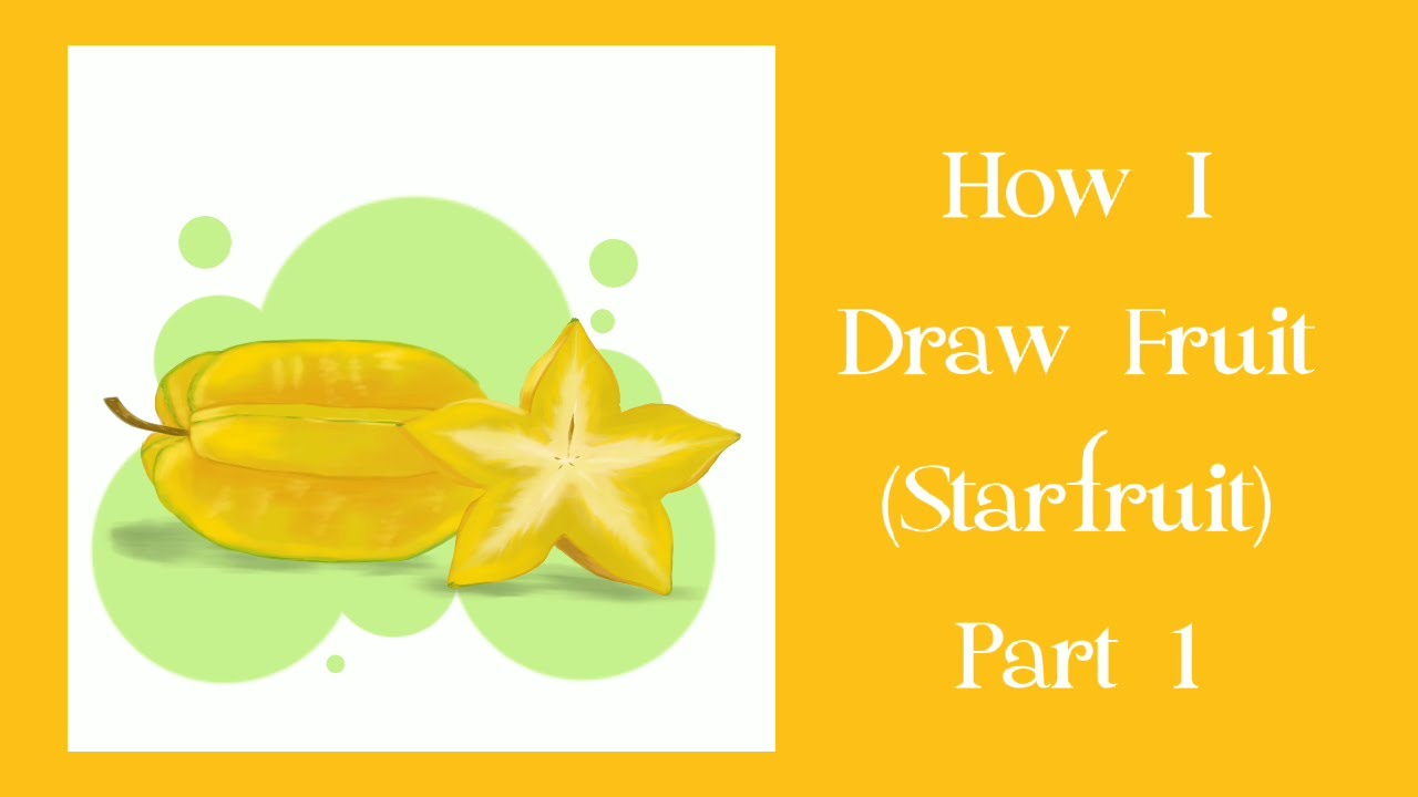 How i draw fruit (with Ibispaintx) | Part 1 Starfruit - YouTube