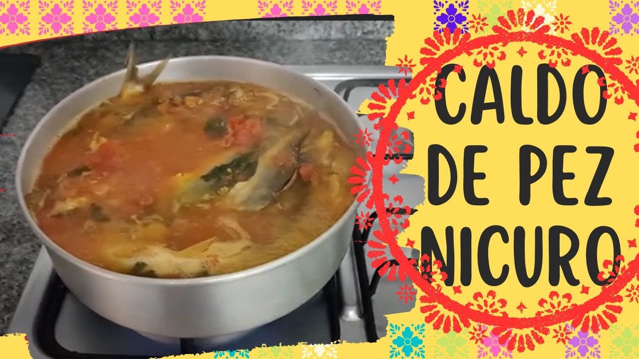 Como Preparar Caldo de Pez Nicuro. - YouTube