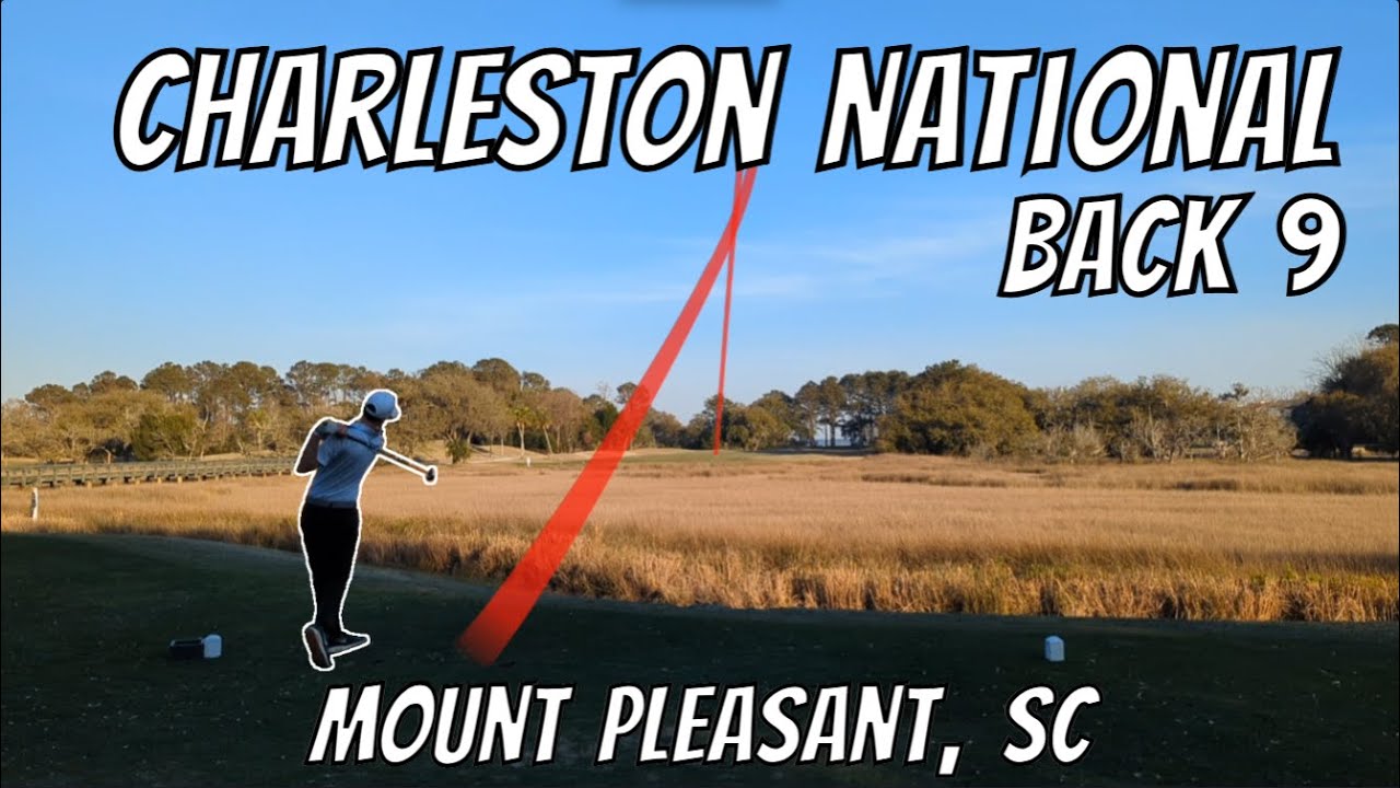 Charleston National Back 9 | 75TH COURSE! - YouTube