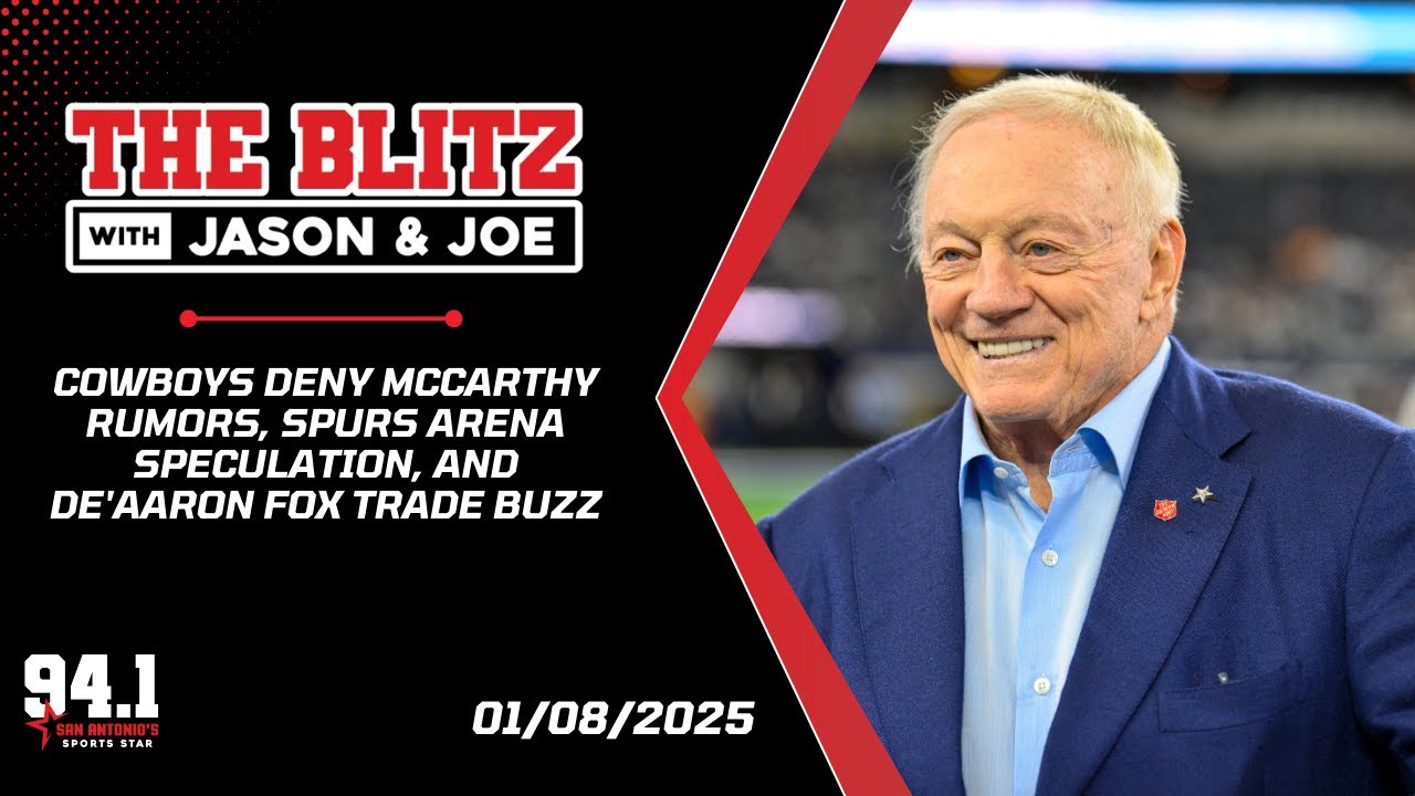 Cowboys Deny McCarthy Rumors, Spurs Arena, and De'Aaron Fox Trade Buzz | Th e Blitz with Jason ...