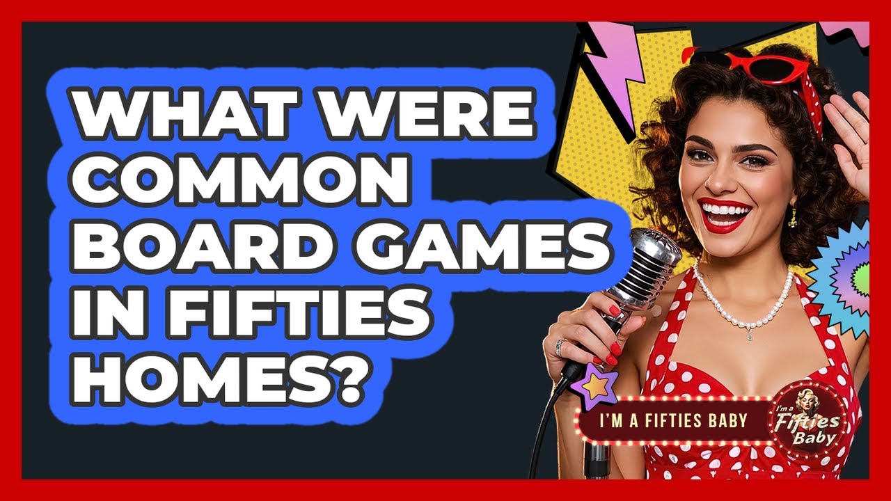 What Were Common Board Games in Fifties Homes? - YouTube